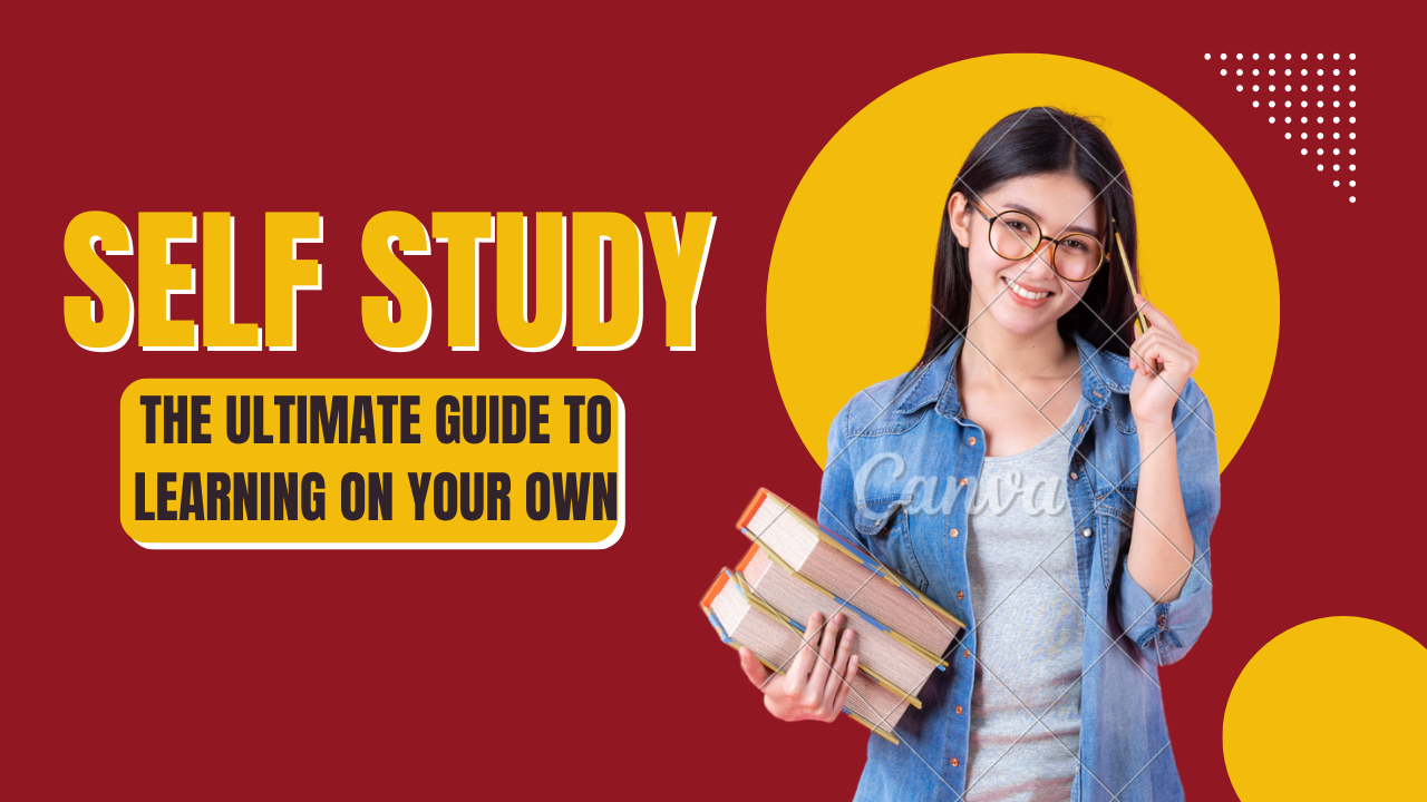 Self Study : The Ultimate Guide to Learning on Your Own - Iimaan24